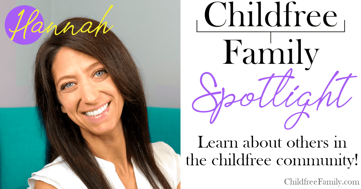 Childfree Family Spotlight on Hannah – ChildfreeFamily.com